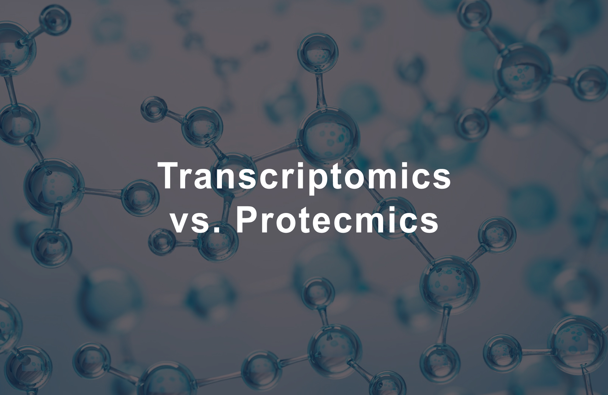 Transcriptomics vs. Protecmics
